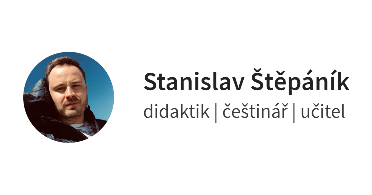 Stanislav Štěpáník – didaktik | češtinář | učitel